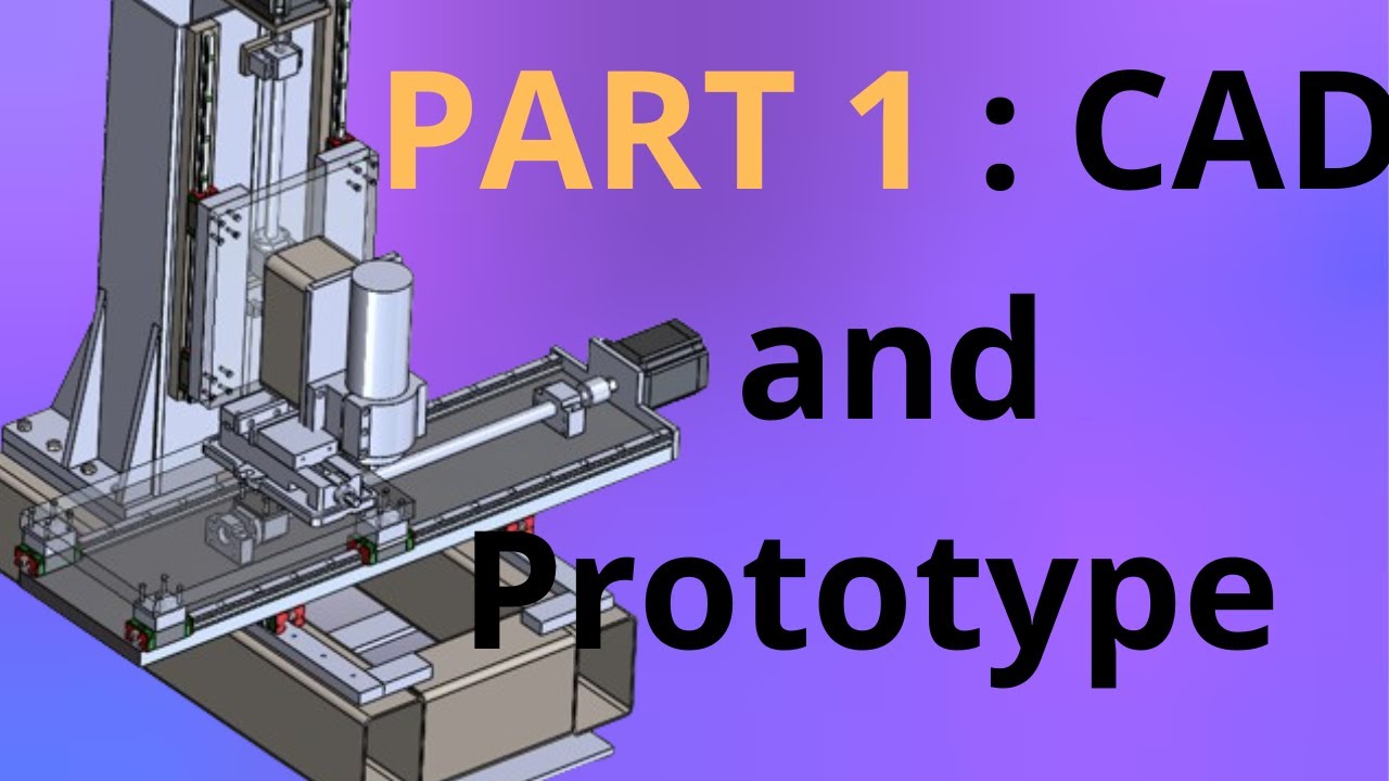 CNC MILL PROJECT - PART 1 - CAD and Prototype - YouTube