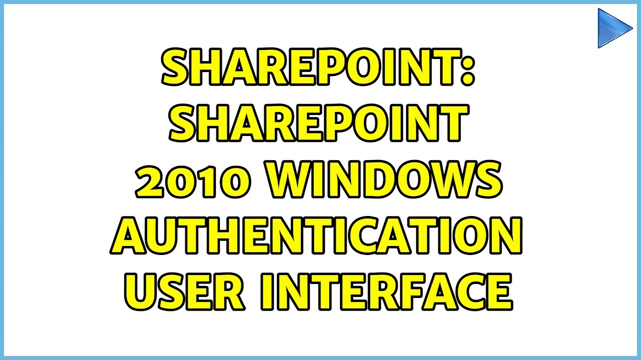 Sharepoint: SharePoint 2010 Windows Authentication User Interface - YouTube