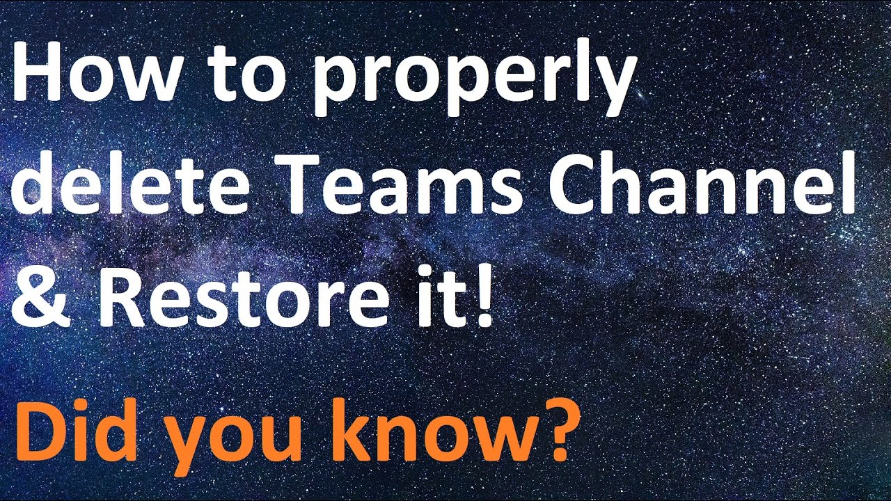How to properly delete Teams Channel and how to restore it - YouTube