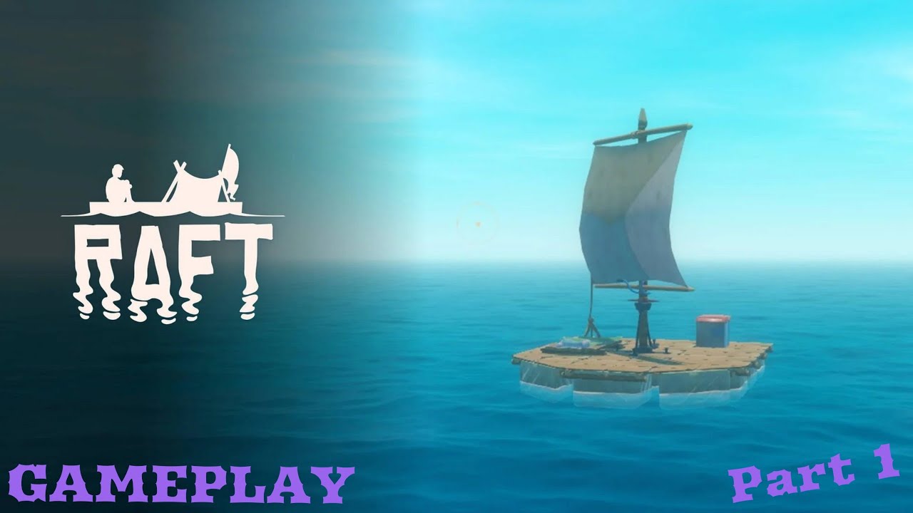 Raft Gameplay Part 1 - YouTube