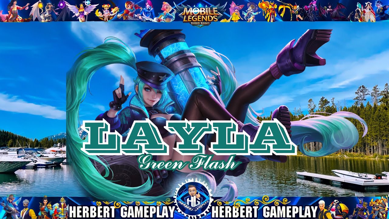LAYLA with Green Flash skin, the MVP on this battle #herbertgameplay # ...
