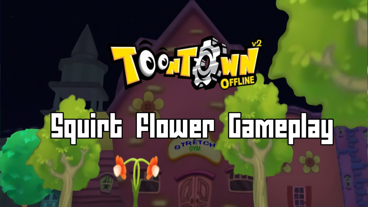 Toontown Offline: Squirt Flower Gameplay 😀 (60FPS) - YouTube