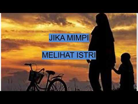 ARTI MIMPI MELIHAT ISTRI