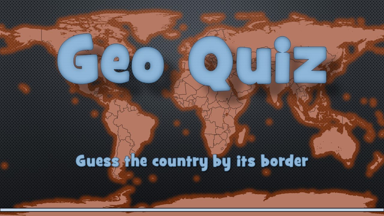 Geo Quiz - Guess the Country by its Border Map - YouTube