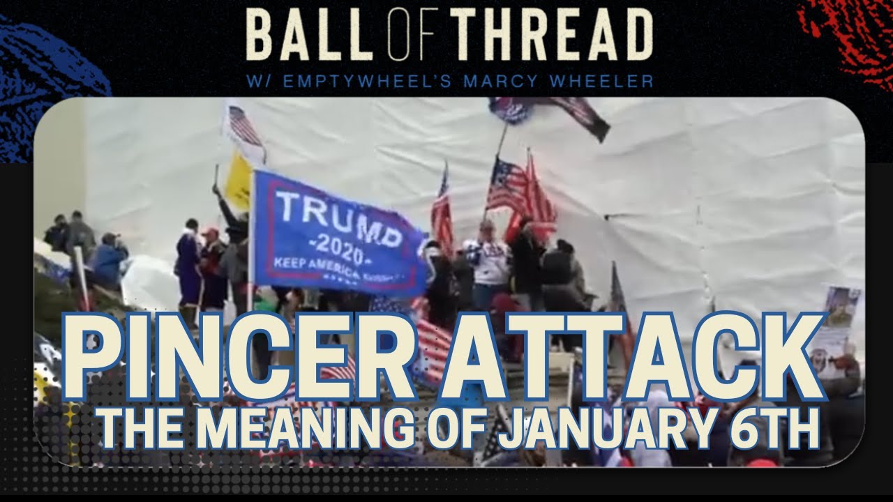 Pincer Attack | The Meaning of January 6th | Ball of Thread | Episode ...