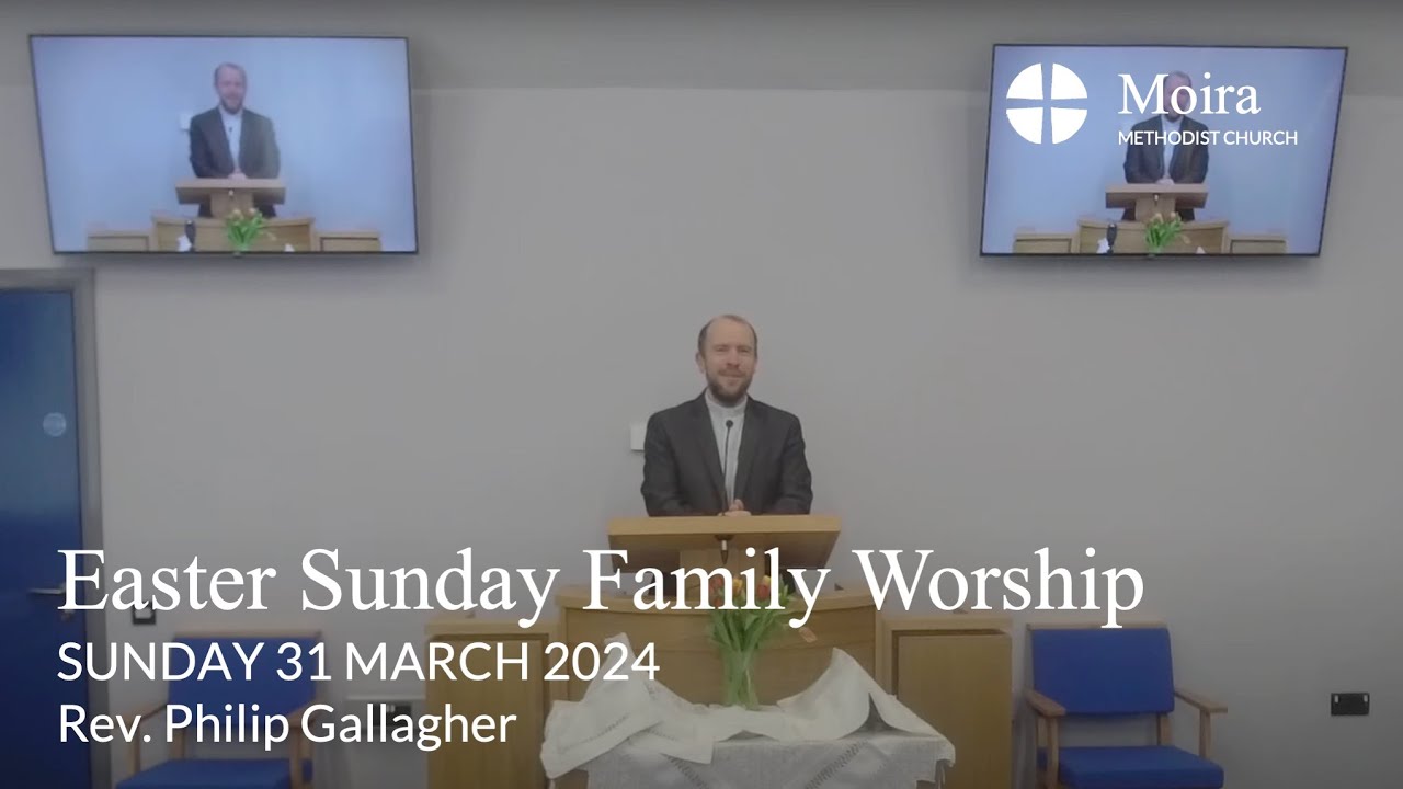 1030am Easter Sunday 31 March 2024: Easter Morning Worship from Moira ...