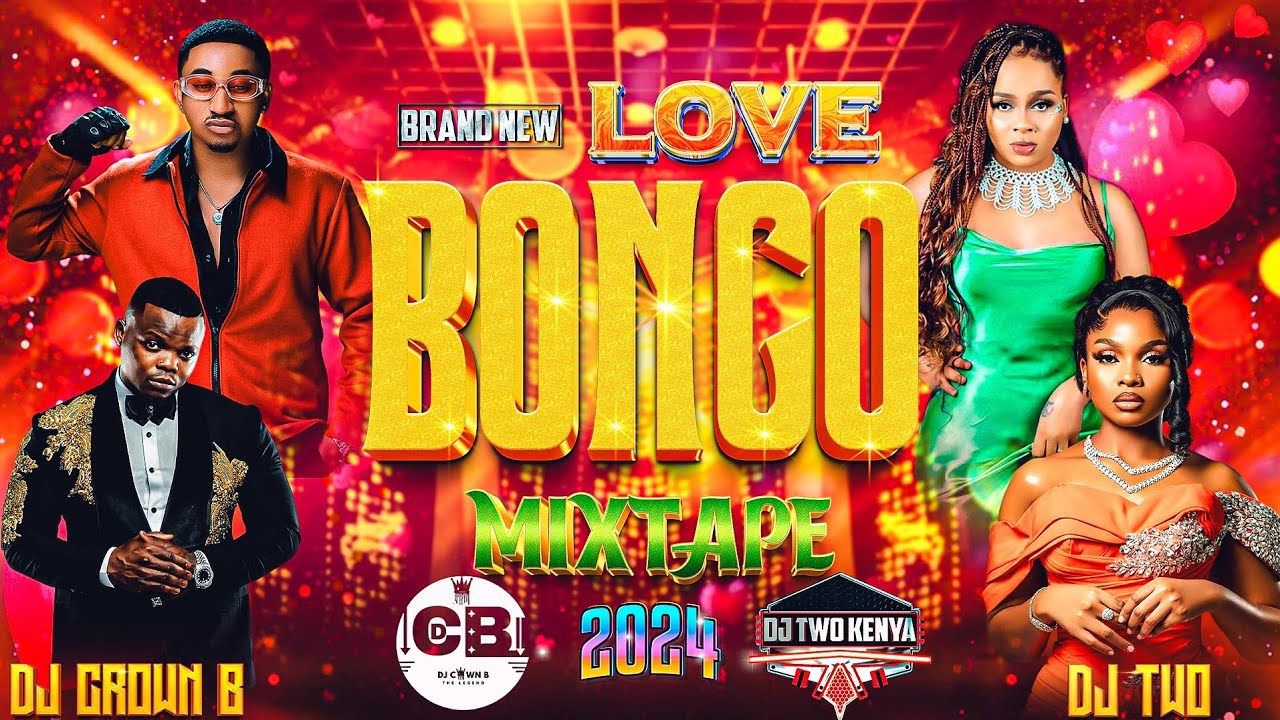 BRAND NEW LOVE BONGO MIX 2024 VOL.3 HD VIDEO | DJ CROWN B X DJ TWO KE ...