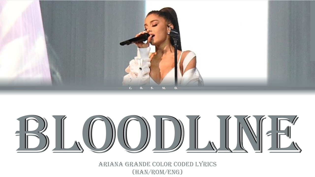 Bloodline by Ariana Grande Color Coded Lyrics by Cosmo - YouTube