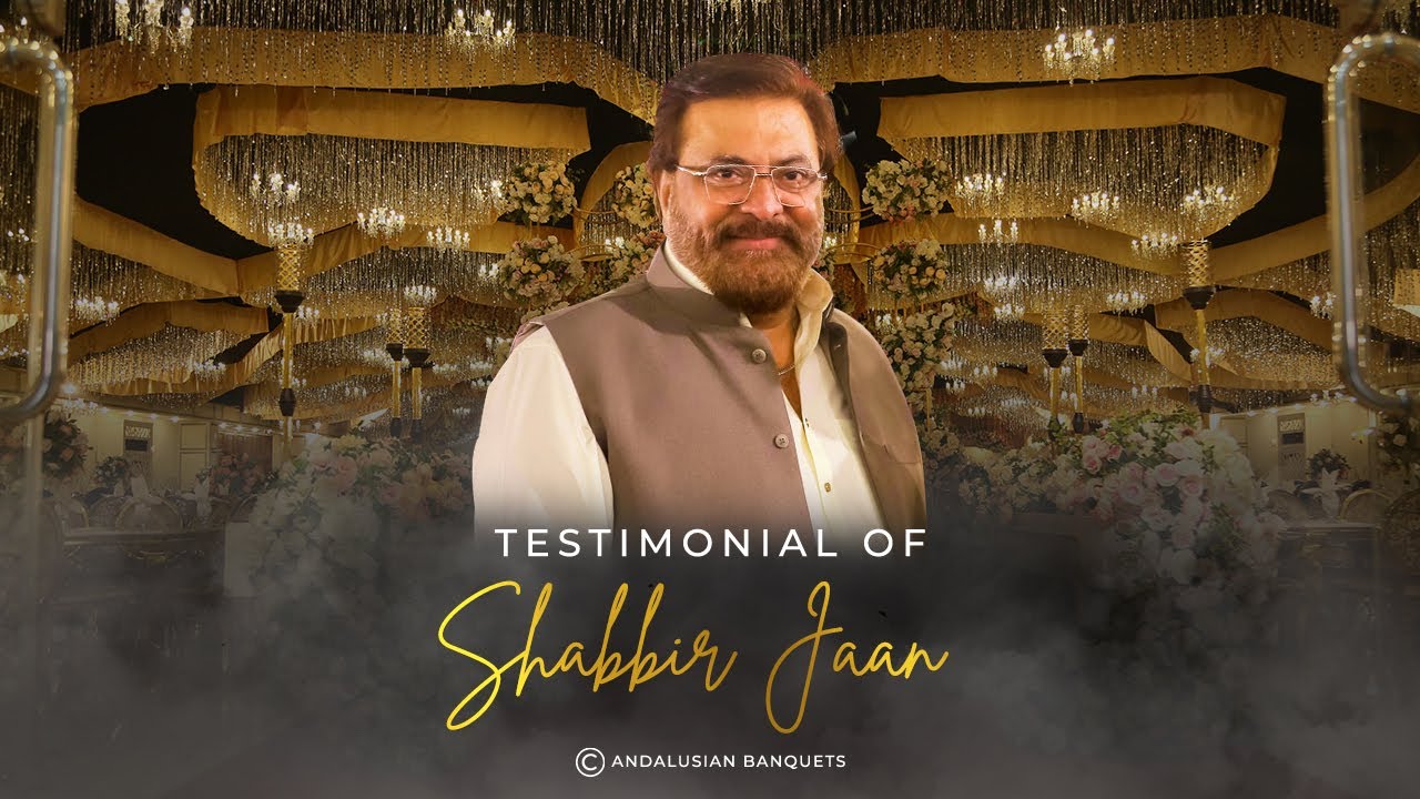 Shabbir Jaan | Testimonial | Areeba Alvi's Wedding | Andalusian ...