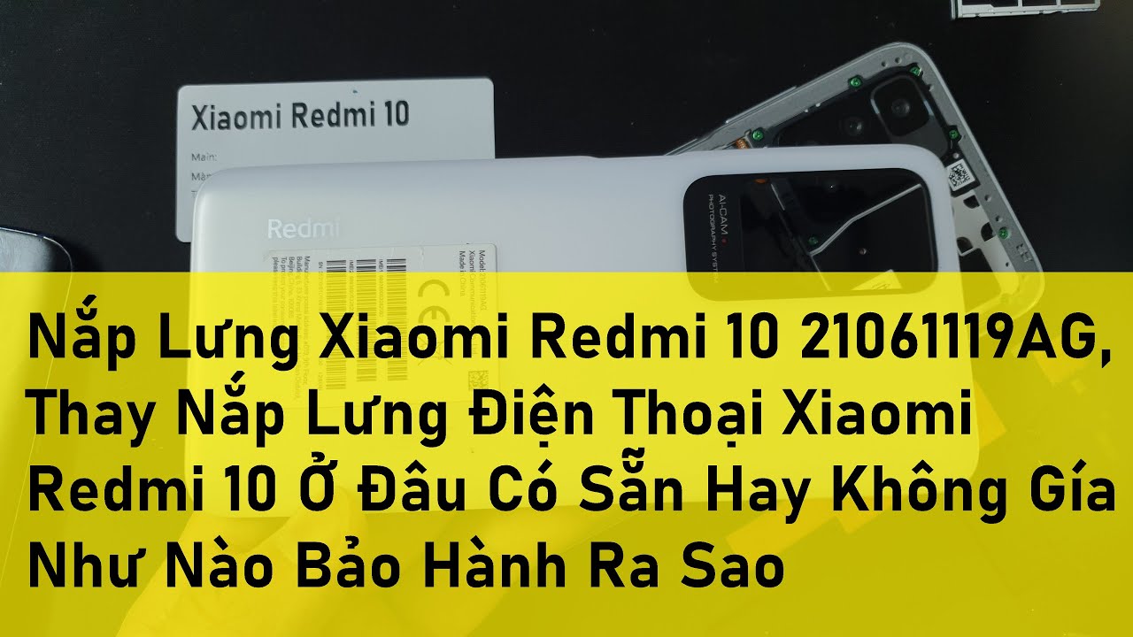Nắp Lưng Xiaomi Redmi 10 21061119AG, Thay Nắp Lưng Điện Thoại Xiaomi ...