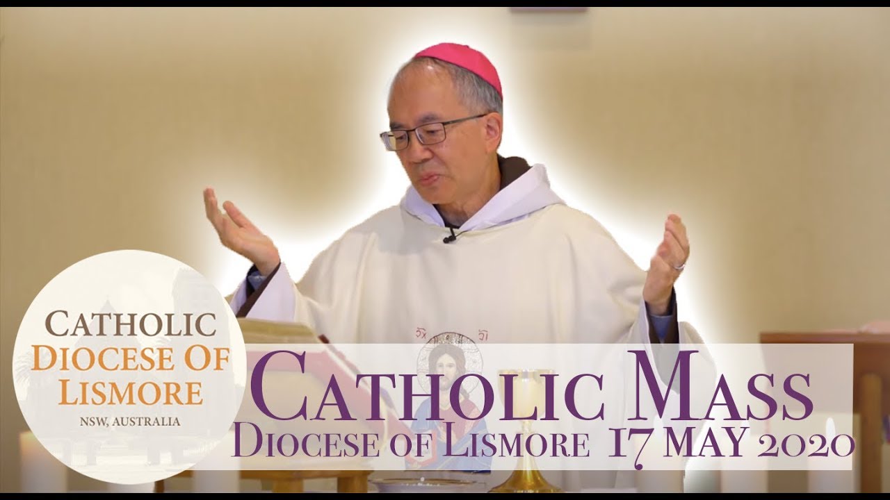 LIVE Sixth Sunday of Easter Mass 17th May 2020 Bishop Greg Homeming ...