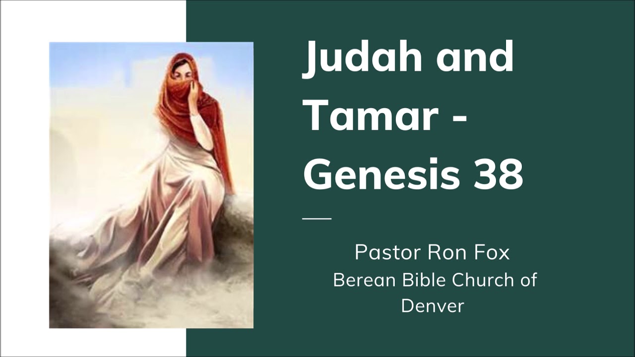 Judah and Tamar - Genesis 38 - Pastor Ron Fox - March 1, 2020 - YouTube