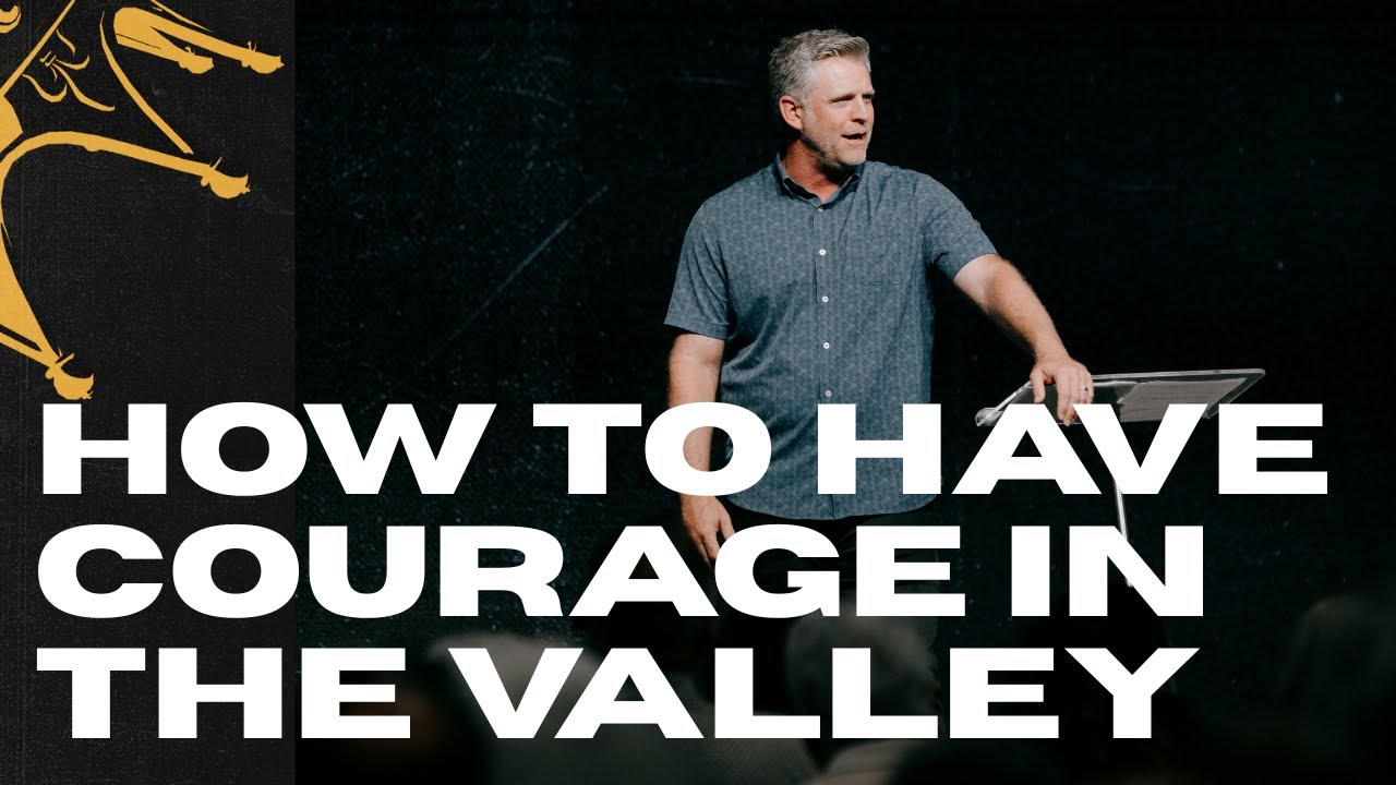 How To Have Courage In The Valley | Pastor Eric Smith - YouTube