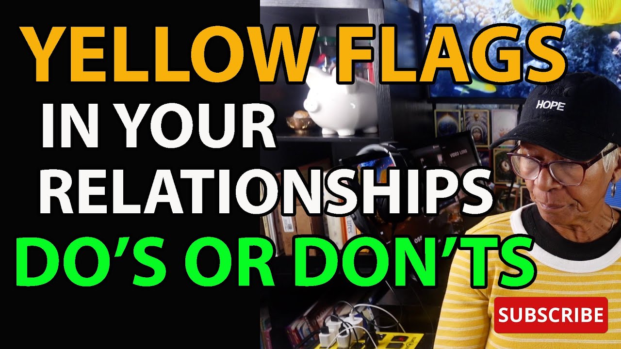YELLOW FLAGS IN YOUR RELATIONSHIPS : Relationship advice goals & tips ...