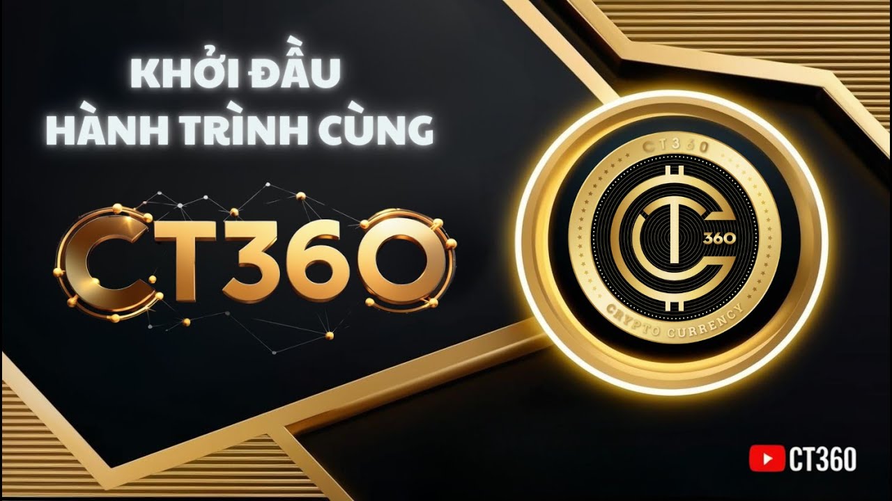 🚀 CT 360 – Nền Tảng Blockchain Toàn Diện Dẫn Đầu Tương Lai Tài Chính - YouTube