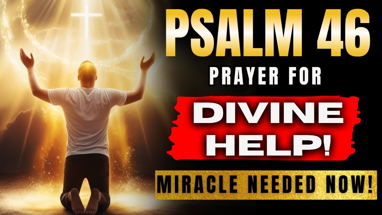 PSALM 46 - 🔔 URGENT PRAYER for those who need a MIRACLE right now! 🔥 ...