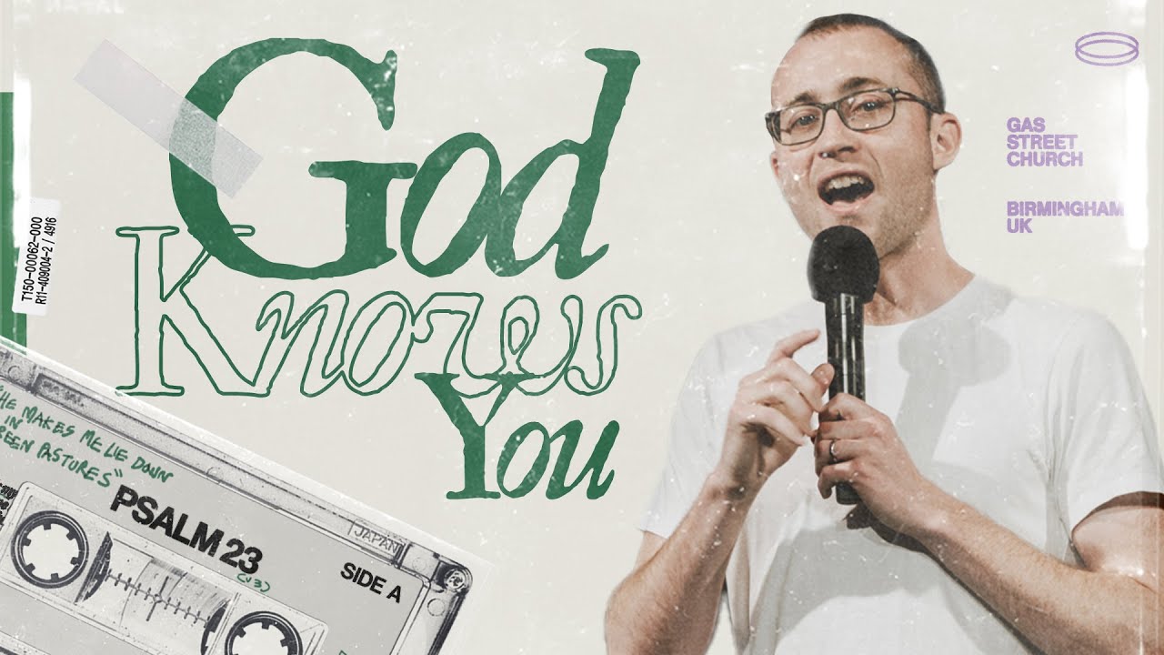 God Knows You — Tim Bateman | Gas Street Church - YouTube