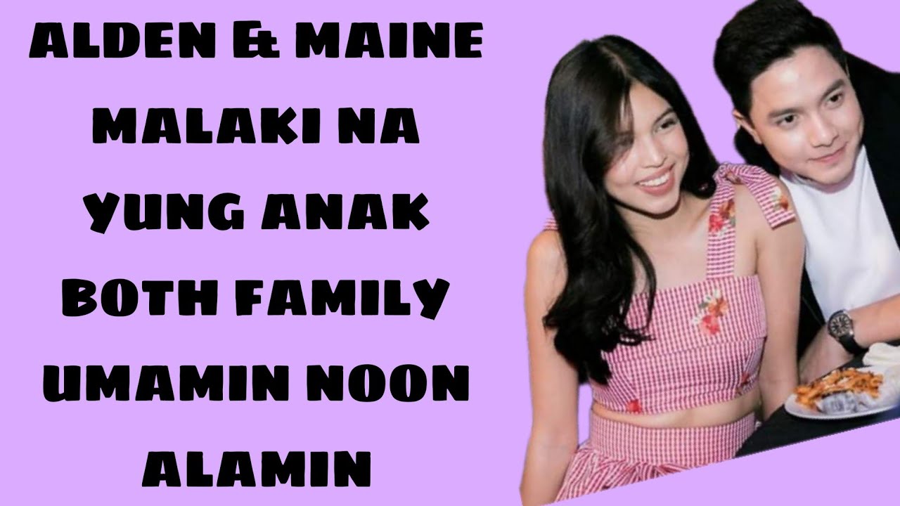 Alden & Maine malaki na yung anak both family umamin noon alamin #alden ...