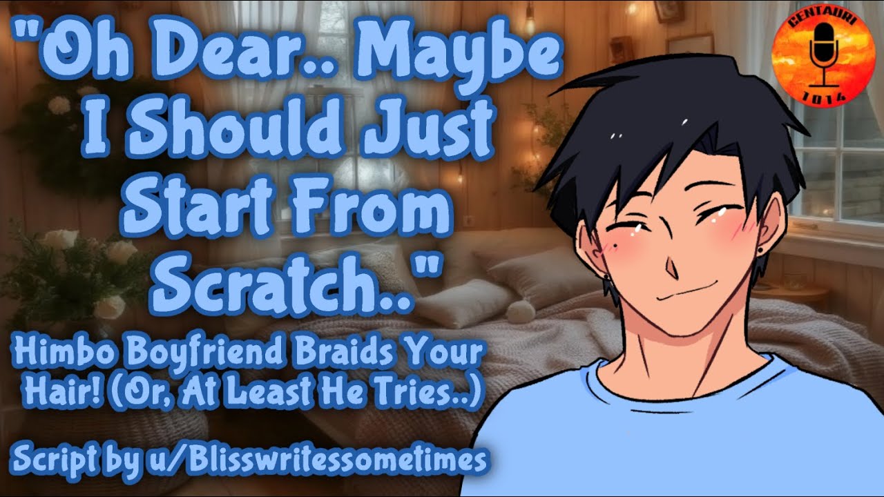 [M4A] Himbo Boyfriend Tries To Braid Your Hair! [BFE][Domestic Fluff ...