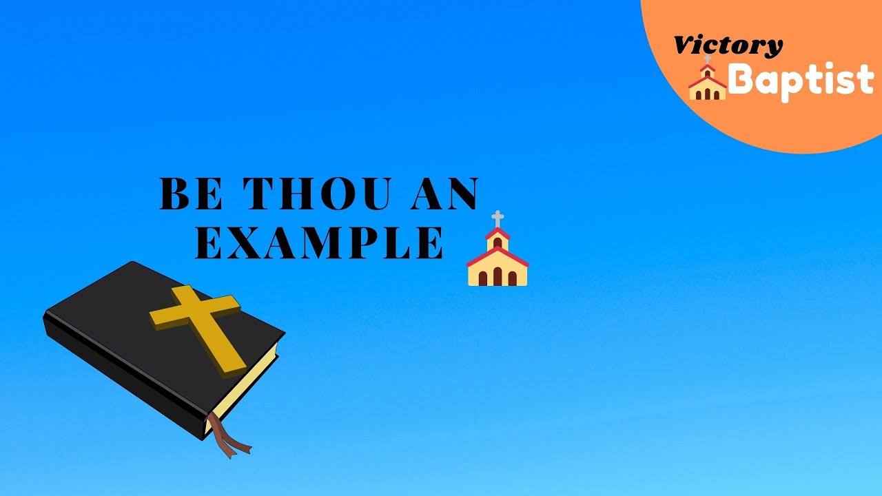 Be Thou an Example!! - YouTube
