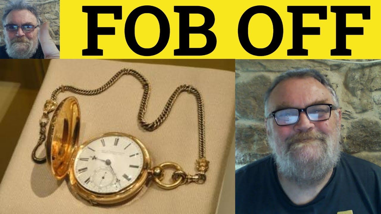 🔵 Fob Off Meaning - Fob Off With Exampled - Fob Off On Definition ...