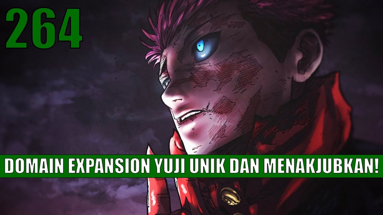 YUJI LANCARKAN DOMAIN EXPANSION KE ATAS SUKUNA! Jujutsu Kaisen 264 ...