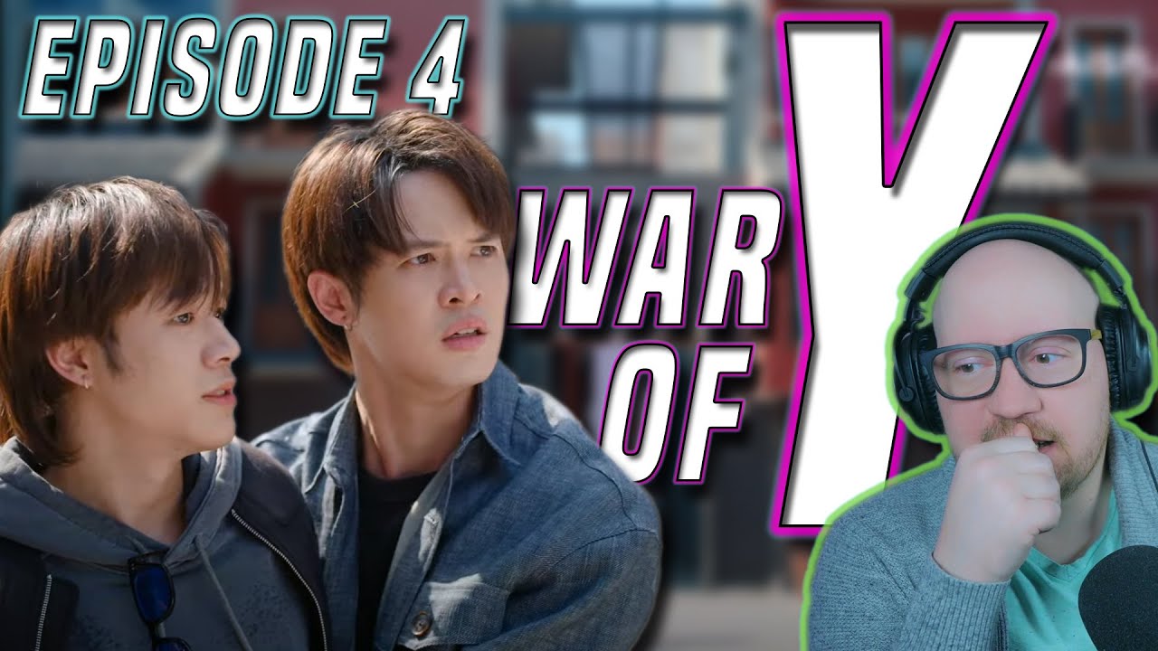 War of Y วอร์ออฟวาย New Ship คู่จิ้นใหม่ - Episode 4 - Reaction ...