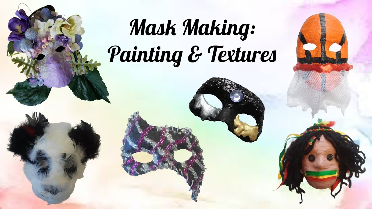 Mask Making - Painting and Textures - Class tutorial (PART 2) - YouTube