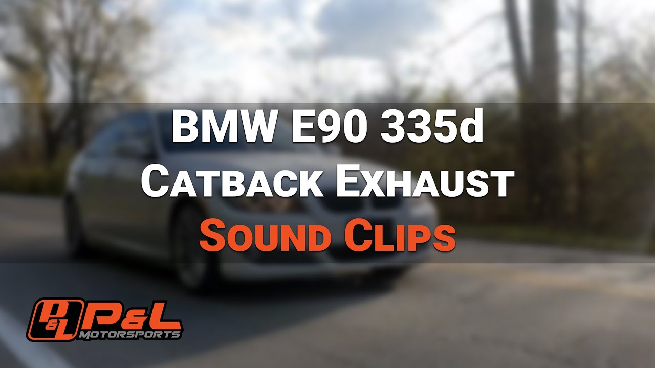 BMW E90 335d Cat Back Exhaust | Sound Clips | P&L Motorsports - YouTube