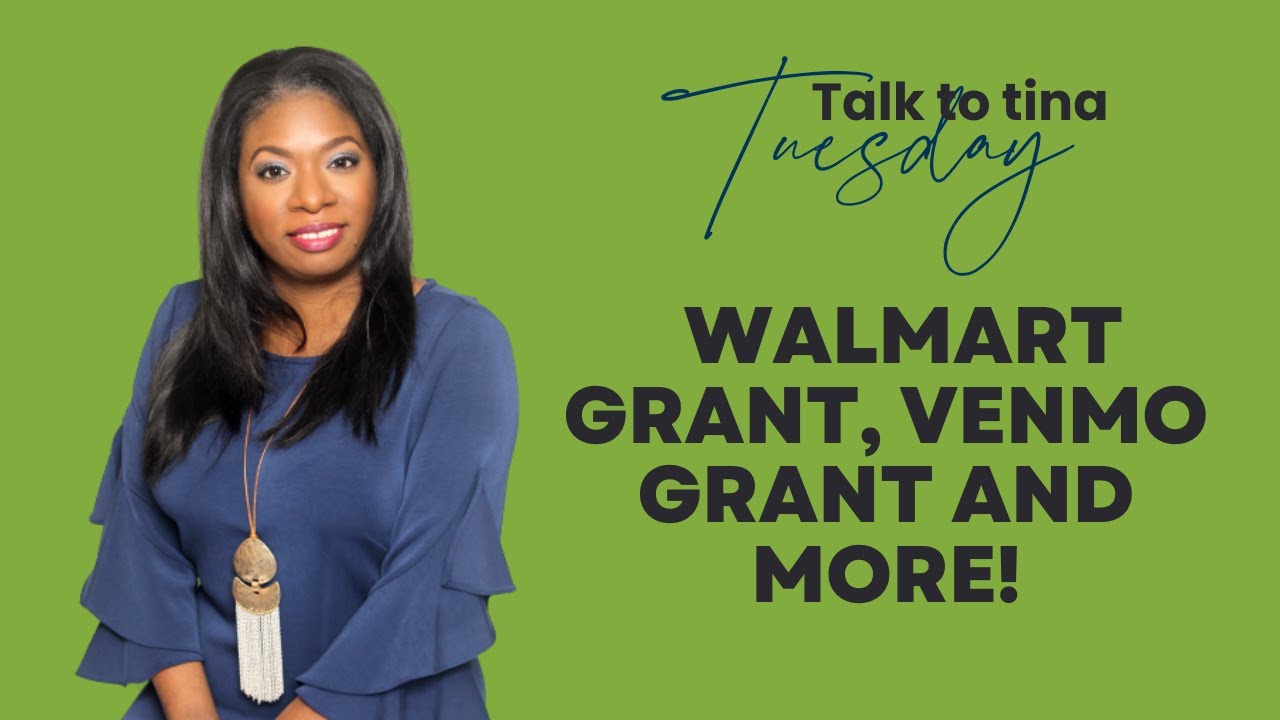 Talk to Tina Tuesday - Walmart Grant, Venmo Grant and More! - YouTube