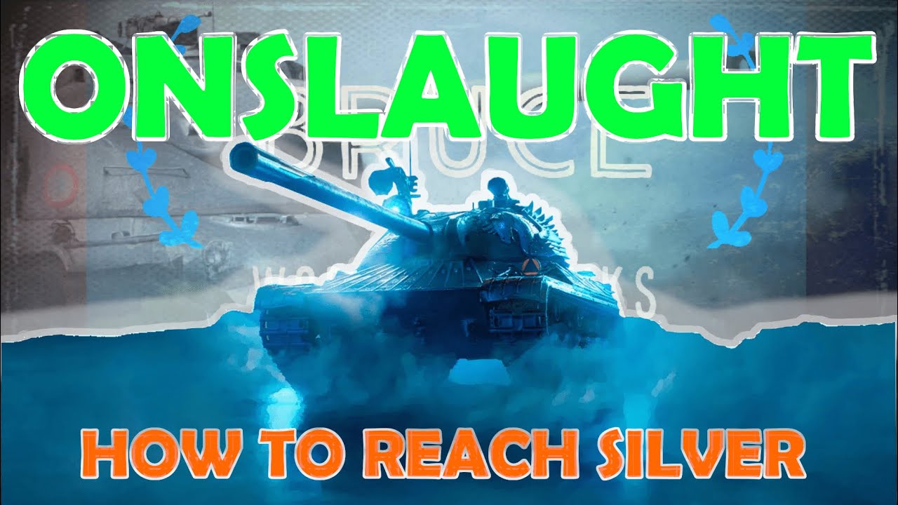 ONSLAUGHT - How to reach SILVER | WoT with BRUCE - YouTube