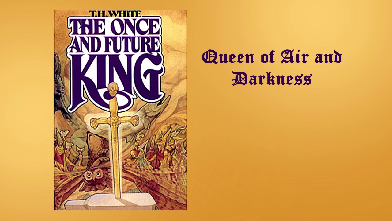 Queen of Air and Darkness Chapter 2 | The Once and Future King by T.H ...
