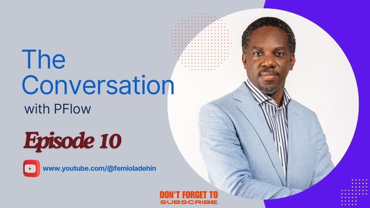 The Conversation with PFlow - Episode 10| Entrepreneurship - YouTube
