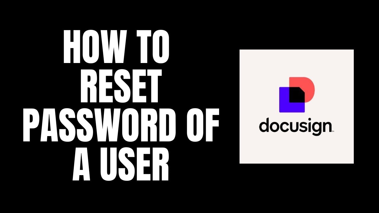 How To Reset Password of a User DocuSign Tutorials - YouTube