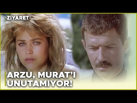 Ziyaret Türk Filmi | Arzu, Murat'ı Unutamıyor!