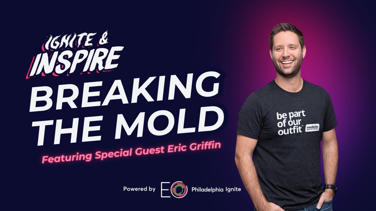 Ignite and Inspire: Breaking the Mold with Eric Griffin - YouTube