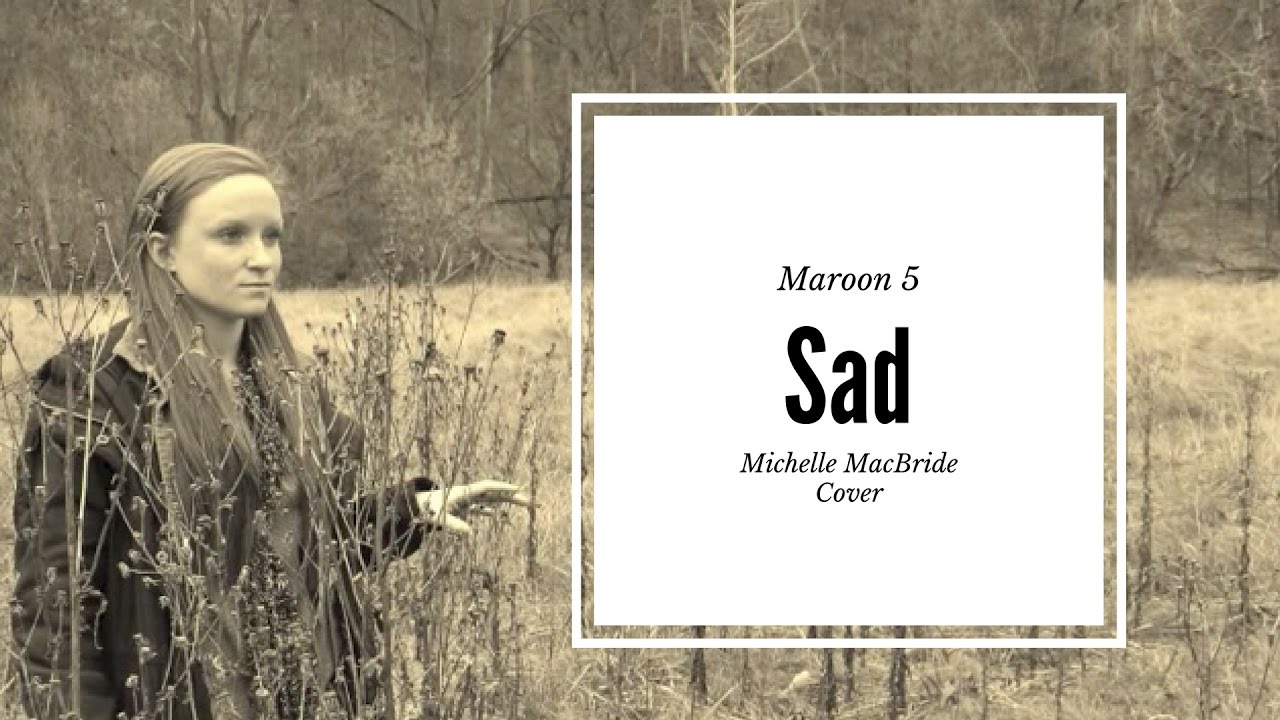 Sad- Maroon 5 (Cover) - YouTube