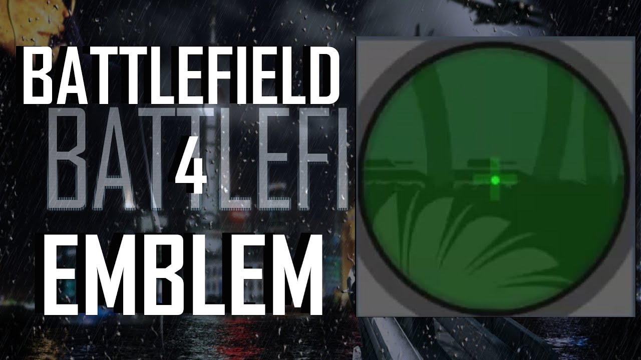 Battlefield 4 / BF4 Night Vision Scope Emblem Tutorial - YouTube
