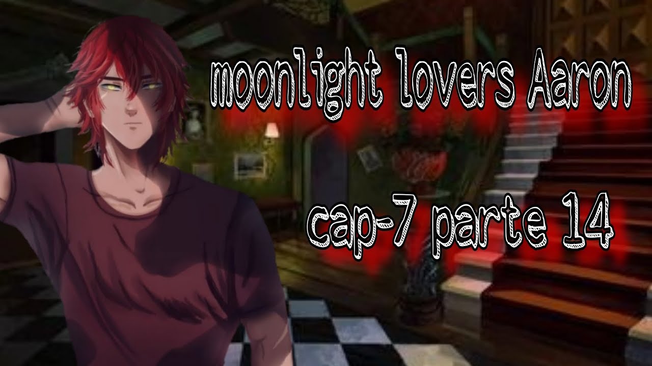 moonlight lovers Aaron | capítulo 7 parte 14 - YouTube