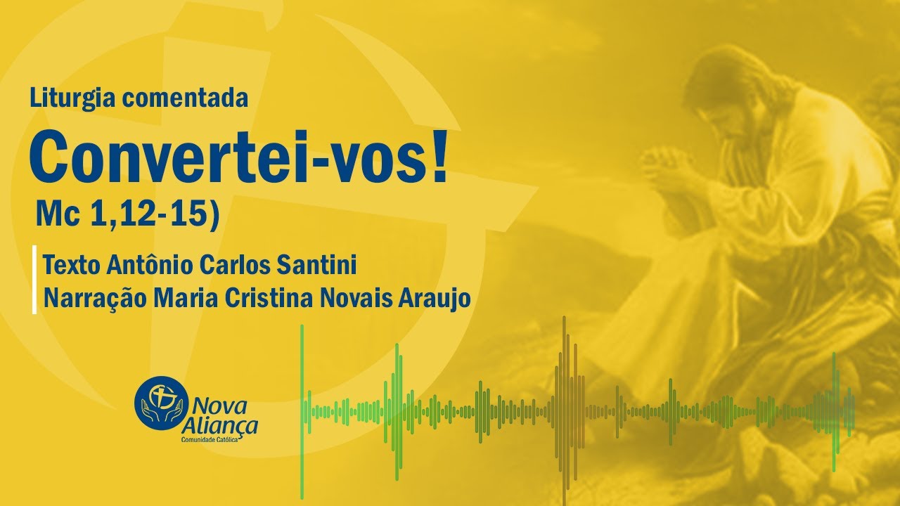 Convertei-vos! Mc 1,12-15) Liturgia comentada - YouTube