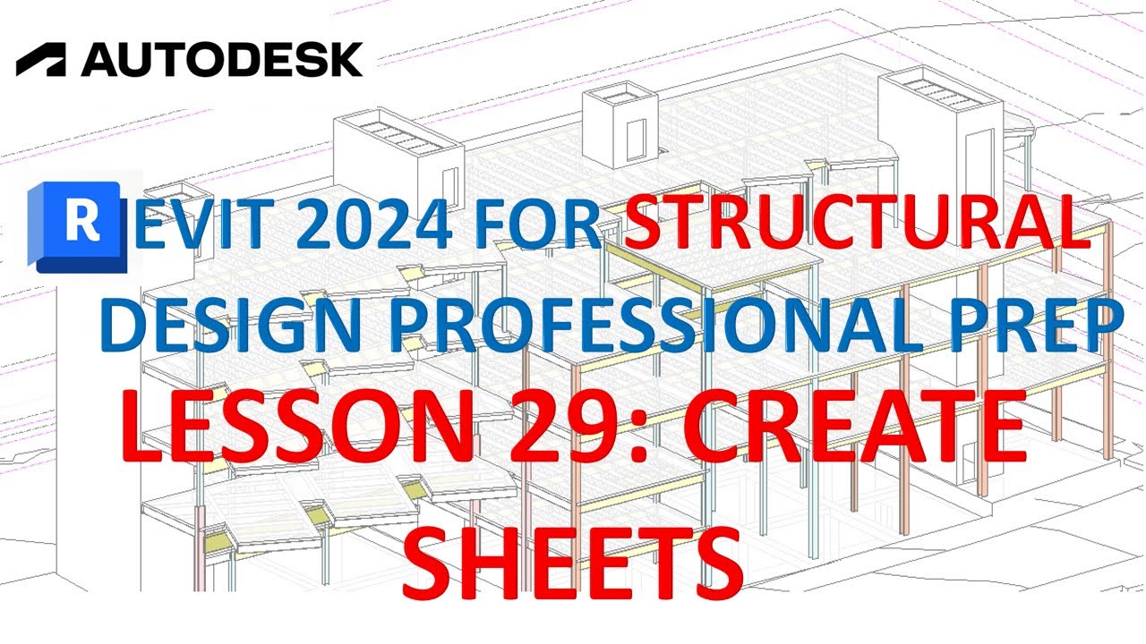 REVIT 2024 FOR STRUCTURAL DESIGN: CREATE SHEETS - YouTube