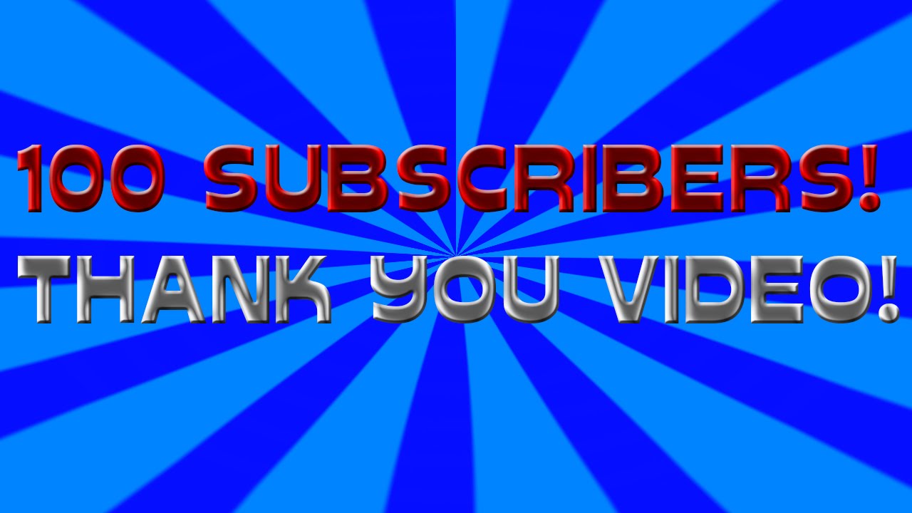 100 Subs! | Thank you video! - YouTube