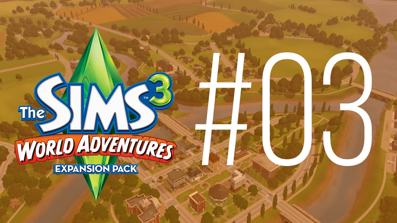The Sims 3: World Adventures (LP) - Episode 3 - YouTube