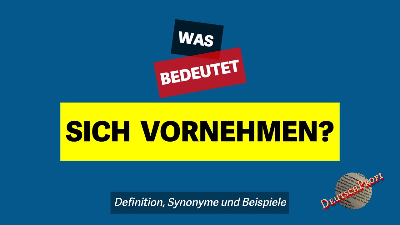 Was bedeutet 'sich vornehmen'? | Definition, Synonyme und Beispiele ...