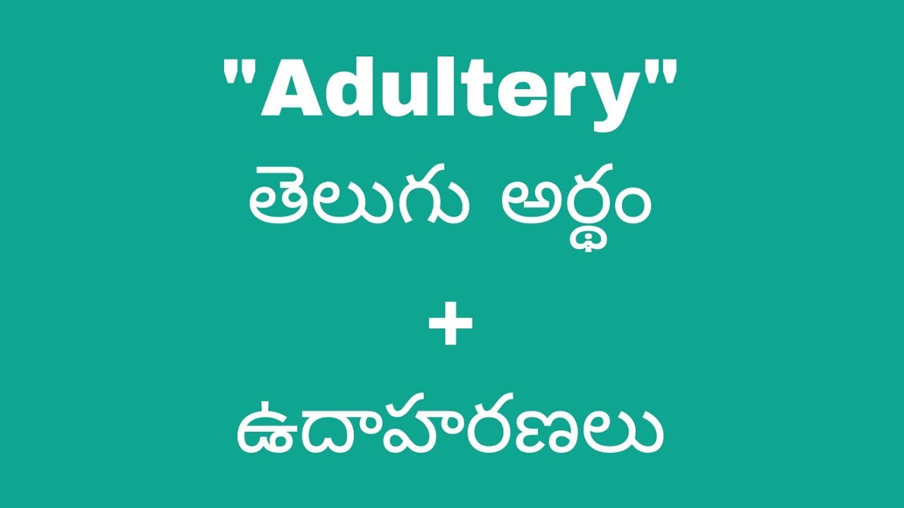 Adultery Meaning In Telugu With Examples Adultery Adultery Meaning In Telugu With Examples Adultery