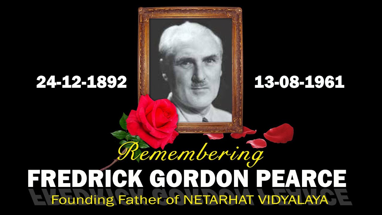 Remembering FREDRICK GORDON PEARCE, Founding Father of NETARHAT ...