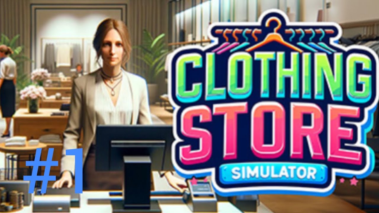 Clothing store simulator episode 1 - YouTube