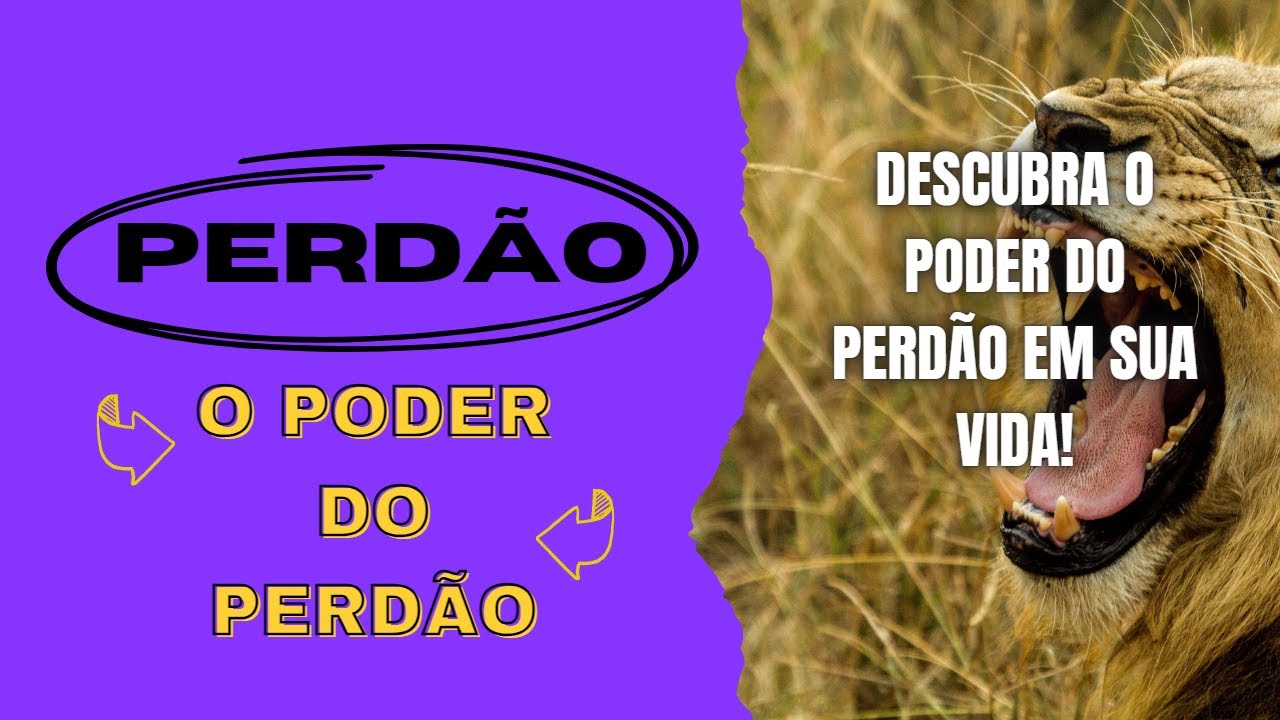 O PODER ! DO PERDÃO ! DESCUBRA O PODER DO PERDÃO EM SUA VIDA. - YouTube