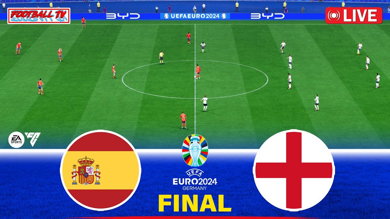 LIVE : SPAIN vs ENGLAND - FINAL UEFA EURO 2024 | Football Match Live ...