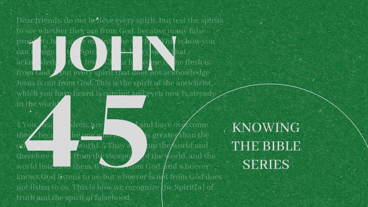 1 John 4 & 5 | Paul Letters - Knowing The Bible Series - YouTube